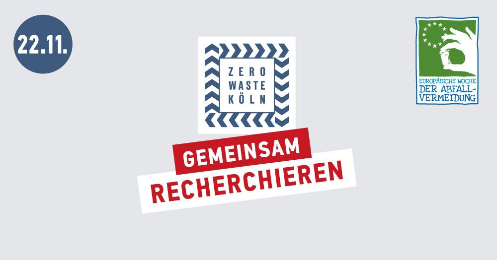 GEMEINSAM RECHERCHIEREN ZERO WASTE KÖLN - Kölnkostenlos